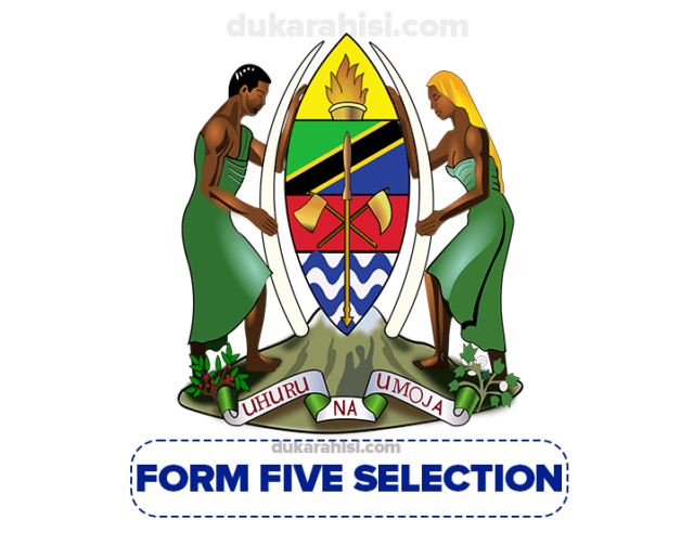 Second Selection Form Five Selection 2025/2026 Officially Released ...