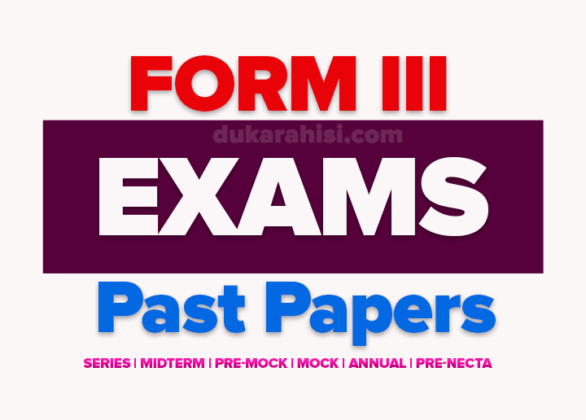 Form Three Examinations 2025 Midterm, Terminal, Annual And Joints Exams-All Regions