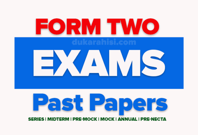 Form Two Exams Past Papers With Marking Schemes PDF (Joints, Mock & Pre ...